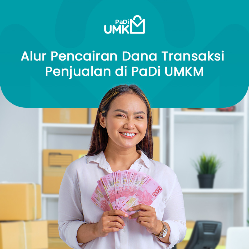 Alur Pencairan Dana Transaksi Penjualan di PaDi UMKM