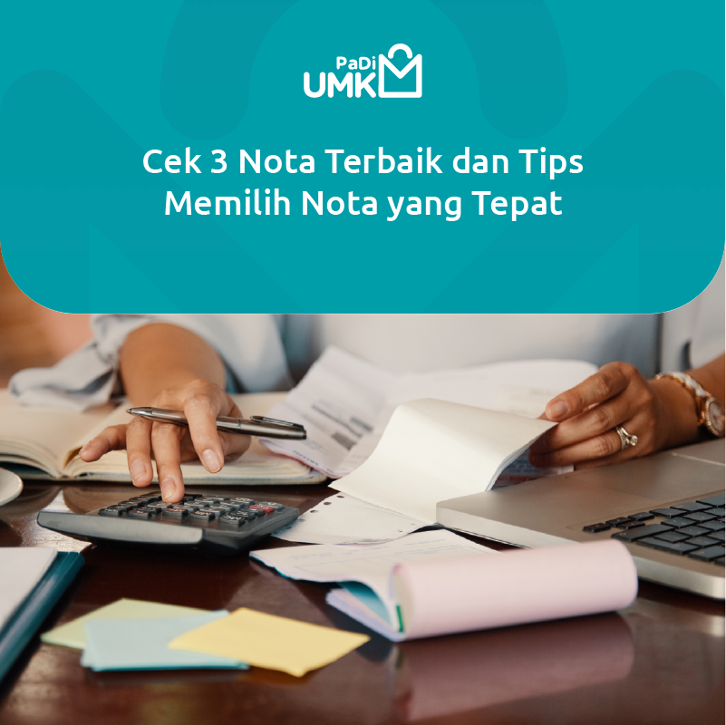 Cek 3 Nota Terbaik dan Tips Memilih Nota yang Tepat