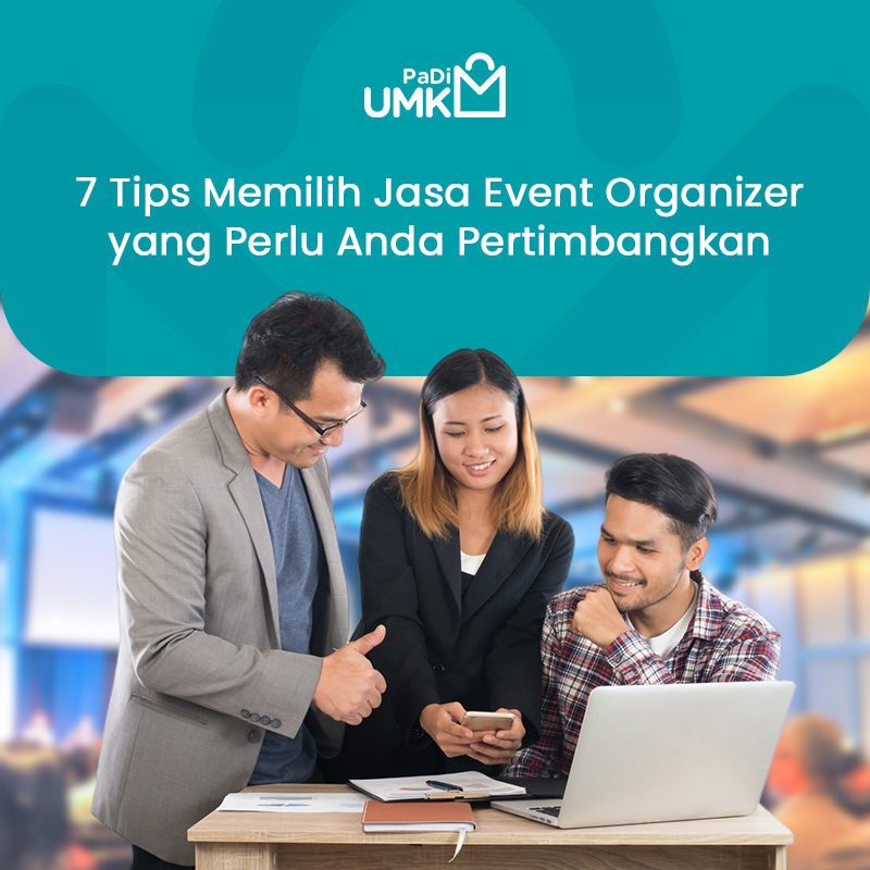 7 Tips Memilih Jasa Event Organizer yang Perlu Anda Pertimbangkan