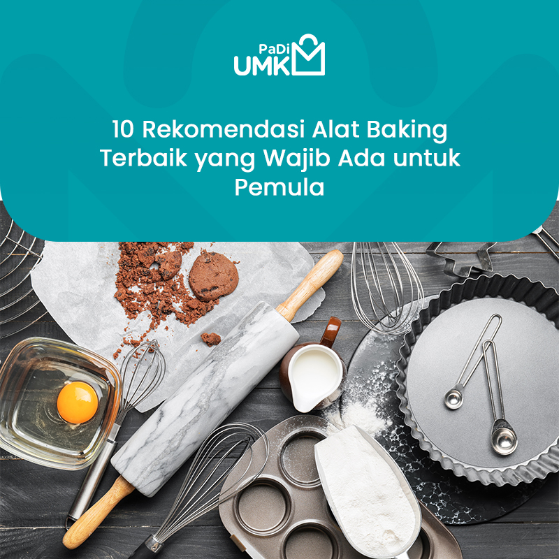 10 Rekomendasi Alat Baking Terbaik yang Wajib Ada untuk Pemula