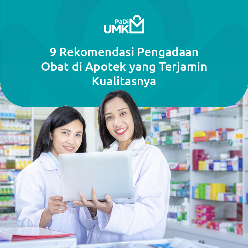 9 Rekomendasi Pengadaan Obat di Apotek yang Terjamin Kualitasnya