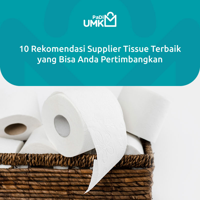 10 Rekomendasi Supplier Tissue Terbaik yang Bisa Anda Pertimbangkan