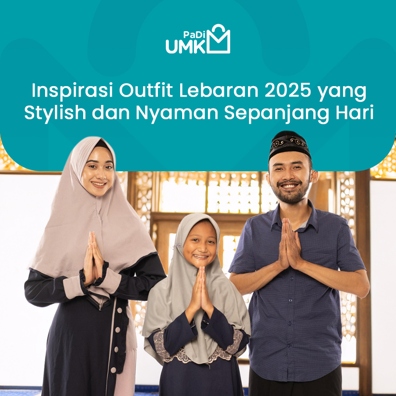 Inspirasi Outfit Lebaran 2025 yang Stylish dan Nyaman Sepanjang Hari