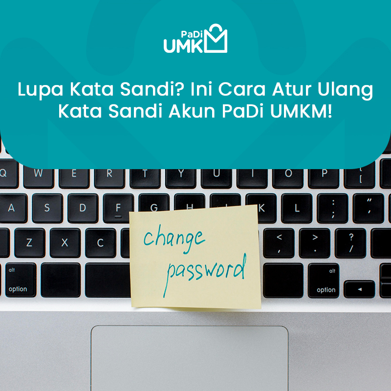 Lupa Kata Sandi? Ini Cara Atur Ulang Kata Sandi Akun PaDi UMKM!