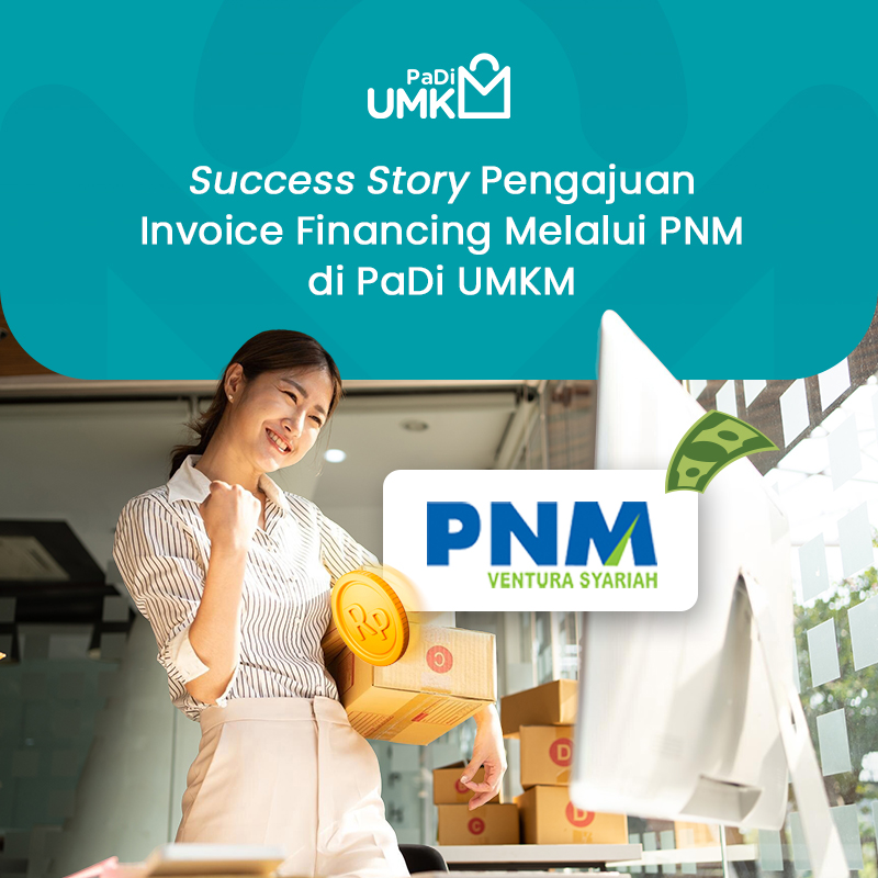 Success Story Pengajuan Invoice Financing Melalui PNM di PaDi UMKM