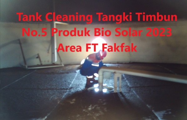 Jual Tank Cleaning Tangki Timbun No. 5 Produk Bio Solar 2023 Area FT ...